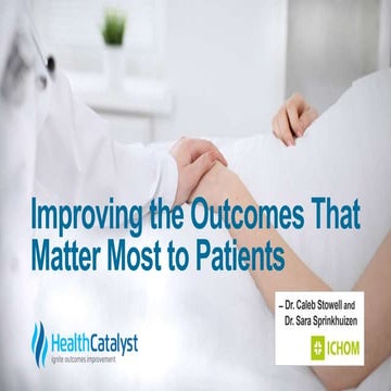 Improving the Outcomes That Matter Most to Patients | PPTX | Healthcare ...