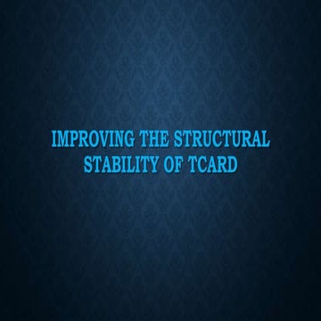 Improving the Structural Stability of TCard.pptx