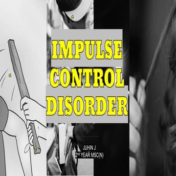 Impulse Control Disorder | Psychiatric Nursing | Juhin J | PDF | Brain ...