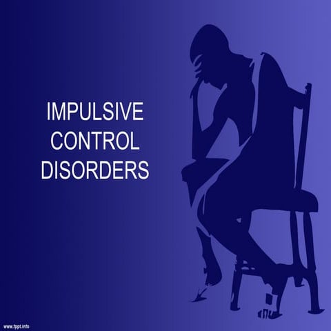 Impulsive control disorder | PPT
