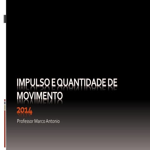 Impulso e Quantidade de Movimento - Exercícios de revisão | PPT