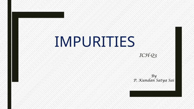 ICH- Q3 Impurity | PPTX