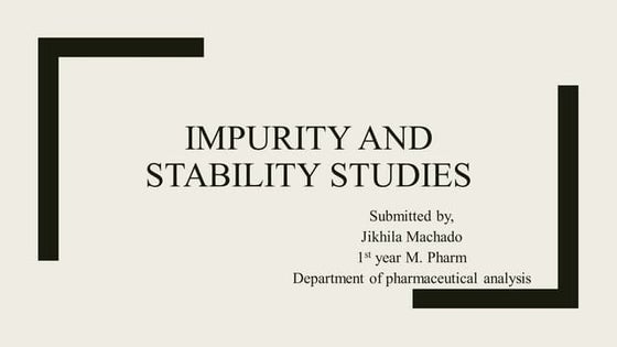 impurity and stability studies | PPTX | Chemistry | Science