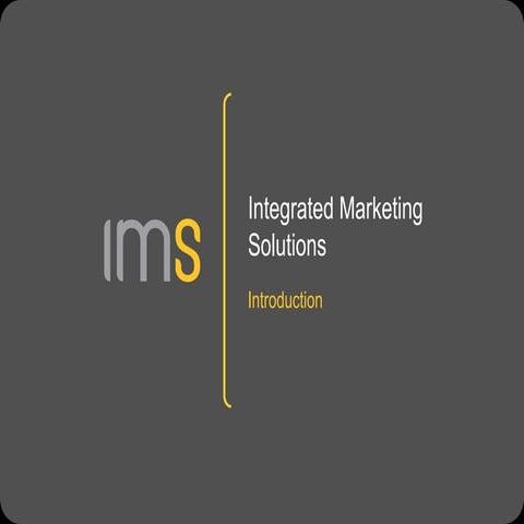 Introduction to Integrated Marketing Solutions (IMS) | PDF