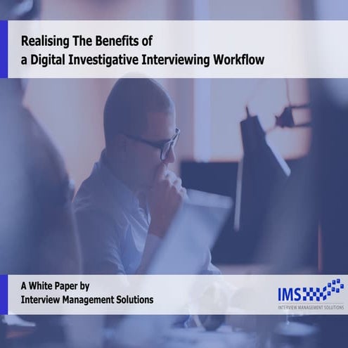 A White Paper: Realising The Benefits of a Digital Investigative ...