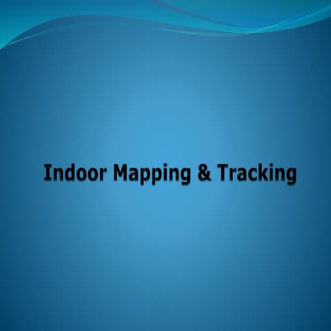 Indoor Mapping & Tracking | PPT
