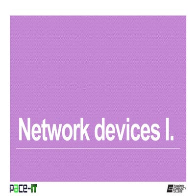 Pace IT - Network Devices (part 1) | PPTX