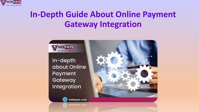 In-Depth Guide About Online Payment Gateway Integration | PPT In-Depth Guide About Online Payment Gateway Integration | PPT