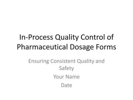 In Process Quality Control (IPQC) of pharmaceutical dosage form in Pharmaceutical Industry | PPTX
