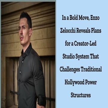 In a Bold Move, Enzo Zelocchi Reveals Plans for a Creator-Led Studio ...