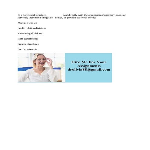 In a horizontal structure- __________ deal directly with the organizat.pdf
