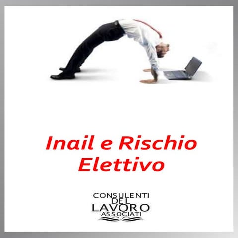 INAIL E RISCHIO ELETTIVO | PPTX
