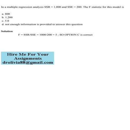 In a multiple regression analysis SSR = 1,000 and SSE = 200. The F s.pdf