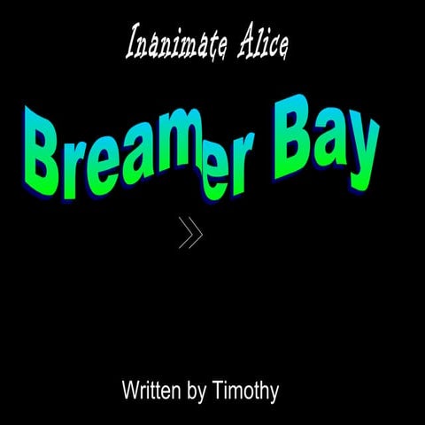 Inanimate Alice by Tim and Ethan | PPT