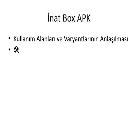 Inat Box APK – Özellikler, Kullanım Alanları ve Yasal Bilgilendirme | PPTX