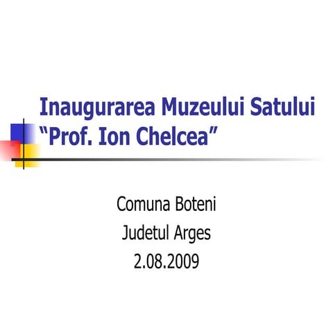 Inaugurarea Muzeului Satului | PPS