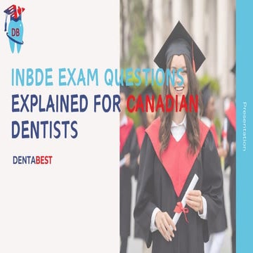 INBDE Exam Questions Explained for Canadian Dentists DentaBest | PPTX