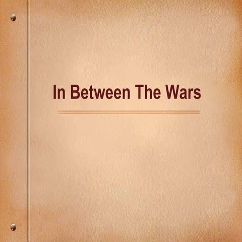 In Between The Wars | PPT