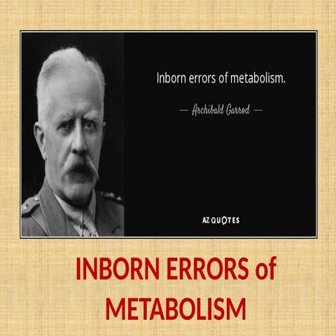 INBORN ERRORS of METABOLISM.pptxbiologyy | PPTX