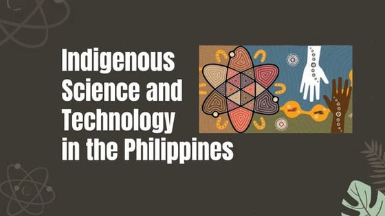 Indigenous Science and Technology in the Philippines.pptx