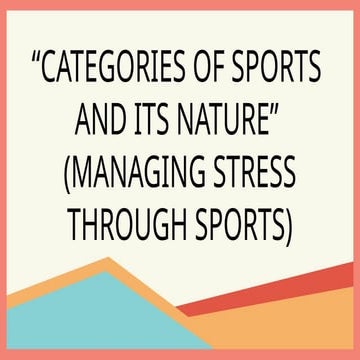 "Categories of sports and its nature" (Managing Stress through sports ...