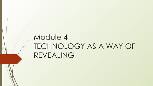 STS_Topic 4 Technology as a Way of Revealing.pptx