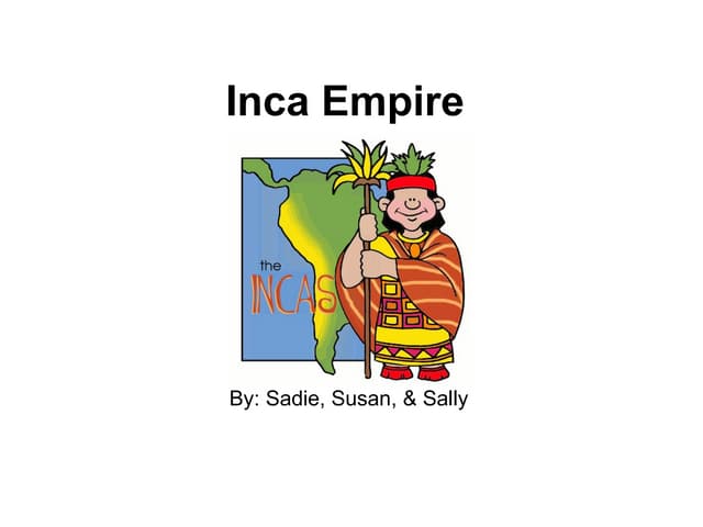 Inca Empire presentation Zeke Julia Daniella | PPT