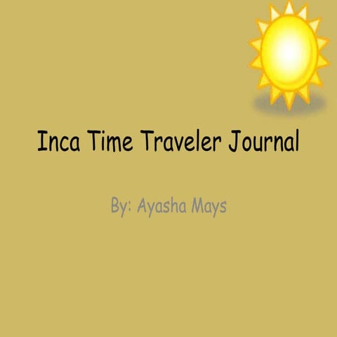 Inca time traveler journal | PPT