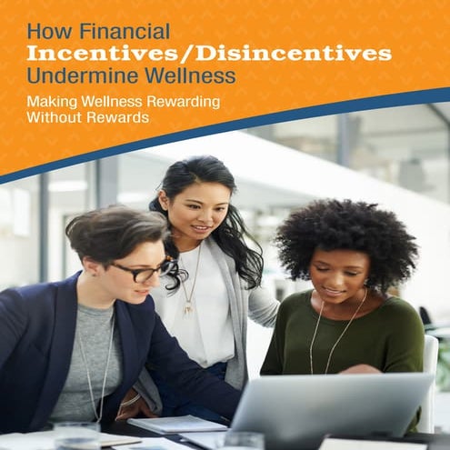 How Financial Incentives/Disincentives Undermine Wellness | PDF