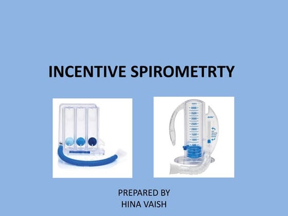 INCENTIVE SPIROMETER (1).pptx | Lung and Respiratory Health | Diseases ...