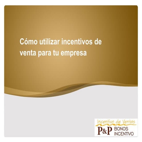 Como utilizar incentivos de venta para tu empresa | PPT