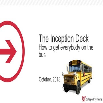 The Inception Deck - How to get everybody on the bus | PPTX