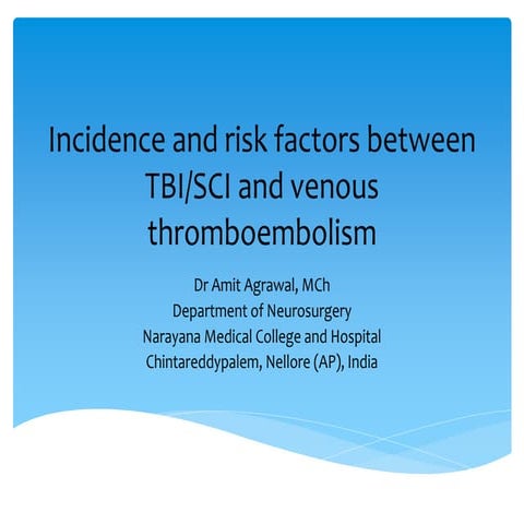 Incidence and risk factors between TBI/SCI and venous thromboembolism | PPT