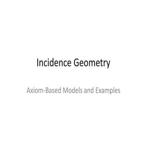 Incidence_Geometry_Models_Version2.pptx ppt | PPTX