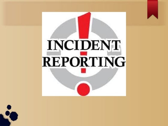 Incident reporting | PPTX | Injuries | Diseases and Conditions