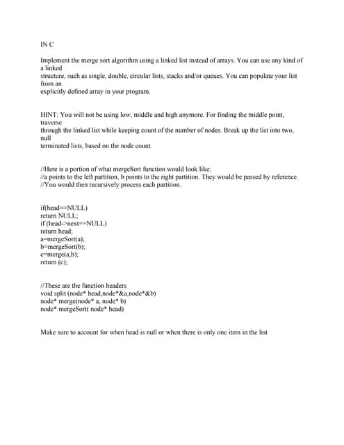 In C Implement The Merge Sort Algorithm Using A Linked List Instead Of