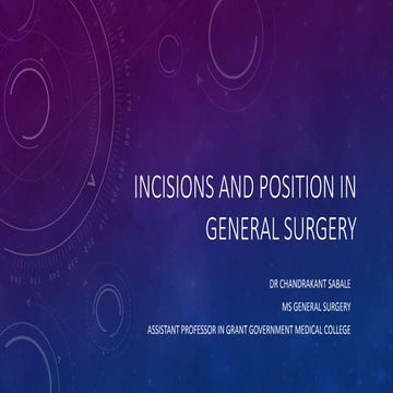 Incisions and position in general surgery by dr chandrakant sabale | PPTX