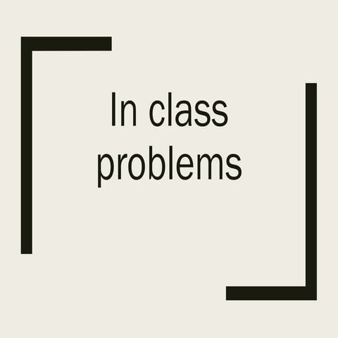 In class problems fall 2016 | PPT