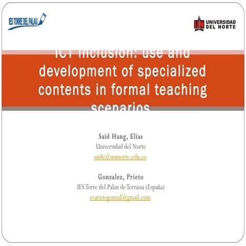 ICT inclusion: use and development of specialized contents in formal teaching scenarios | PPT ...