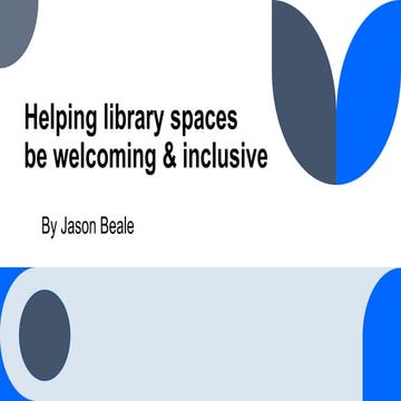 Helping library spaces be welcoming & inclusive | PPTX