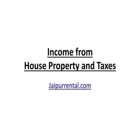 Income from house property and taxes | PPT