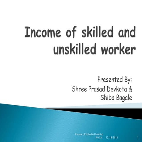 Income of skilled and unskilled worker | PPTX