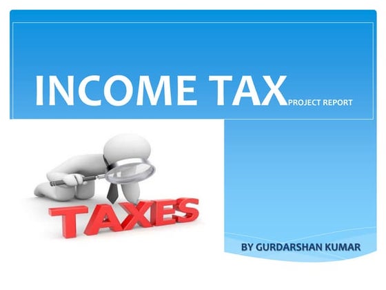 Ppt presentation on income tax | PPTX | Personal Taxes | Personal Finance