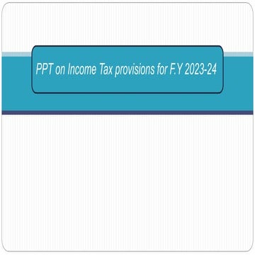 Income Tax Provisions for F.Y 2023-24 presentation | PPTX