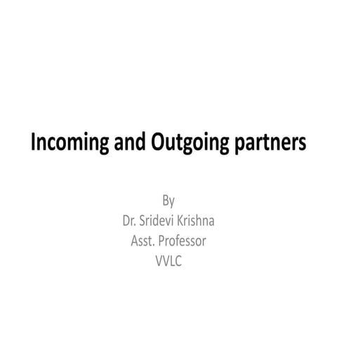 Incoming and outgoing partners3 | PPTX