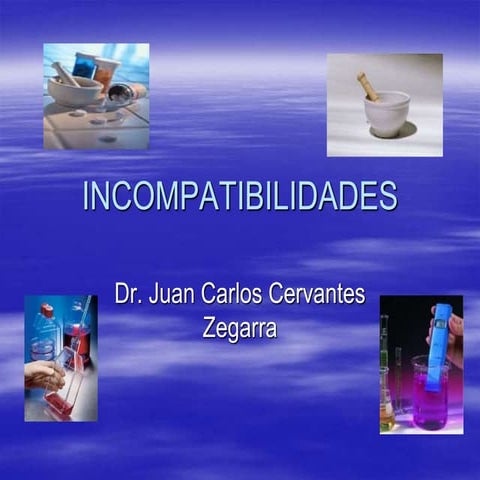 INCOMPATIBILIDADES DDE PREPARADOS EN FARMACOTECNIA | PPT