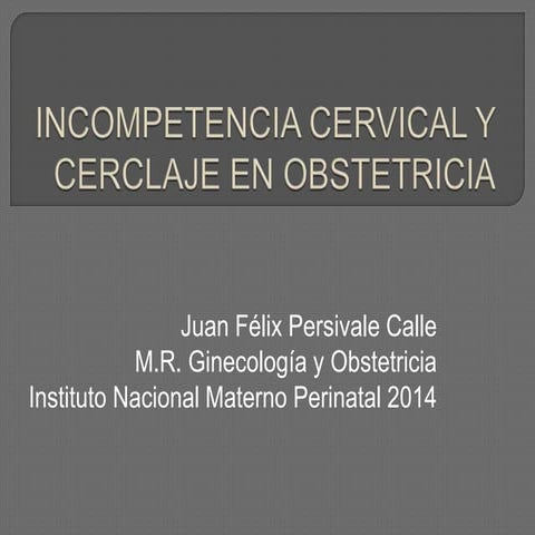 Incompetencia cervical y cerclaje en obstetricia | PPTX