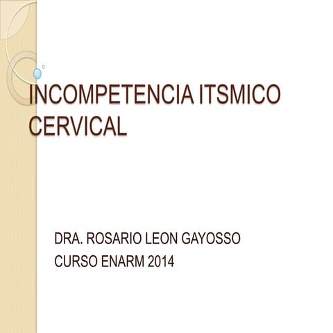 Incompetencia itsmico cervical | PPTX