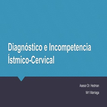 Incompetencia itsmico cervical | PPTX