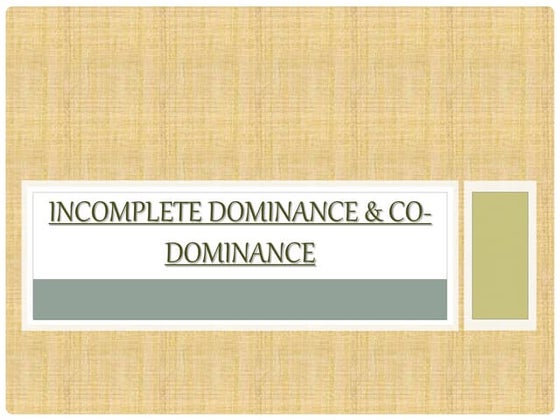 INCOMPLETE DOMINANCE VS CO-DOMINANCE | PPT